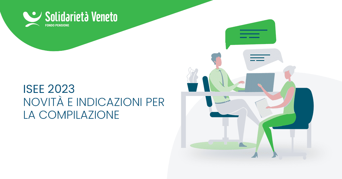 ISEE 2024: QUANDO E COSA INSERIRE NEL NUOVO INDICATORE - Solidarietà Veneto Fondo Pensione