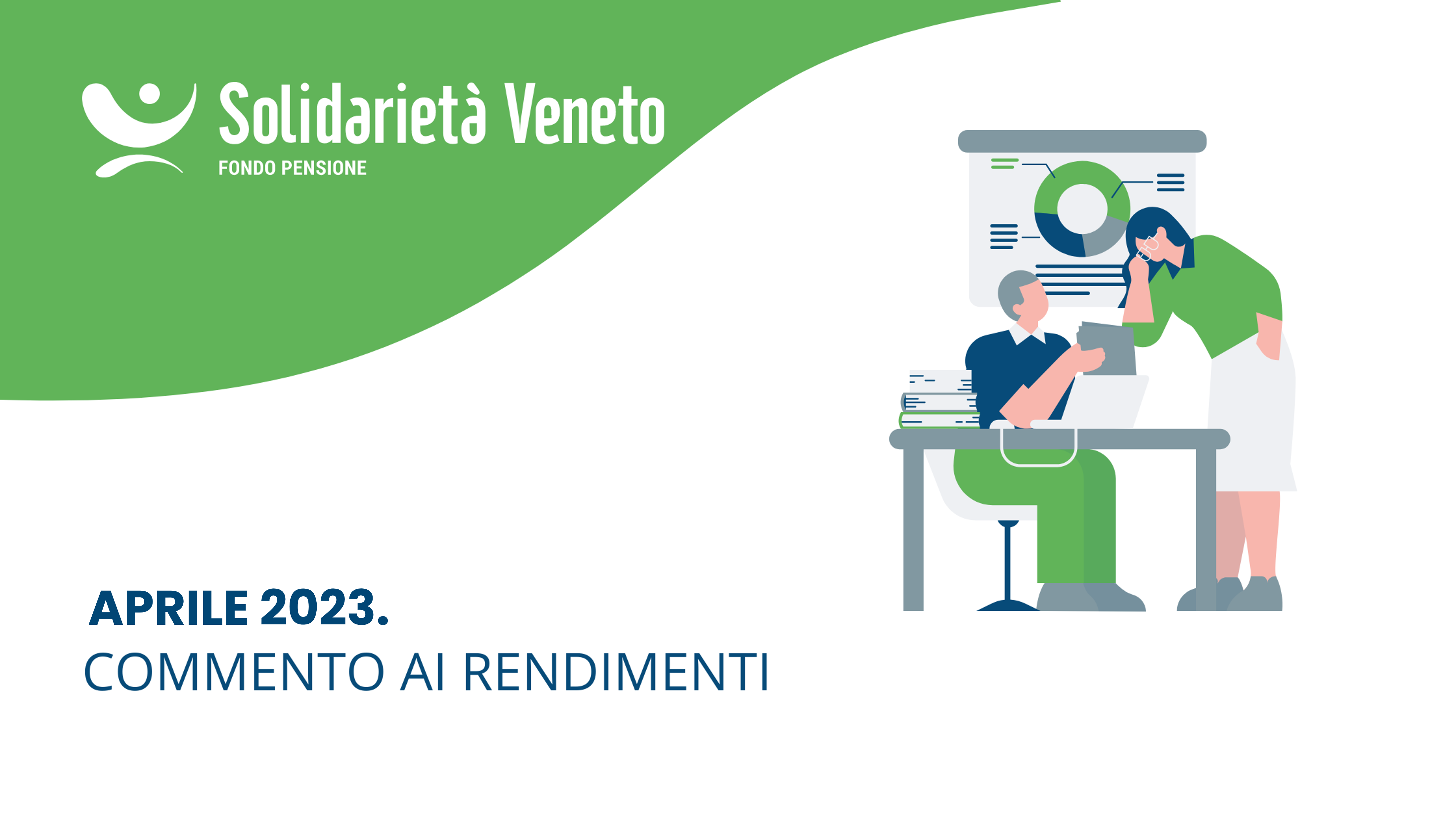 Rendimenti Aprile 2023. Stabilità nell’incertezza. - Solidarietà Veneto Fondo Pensione