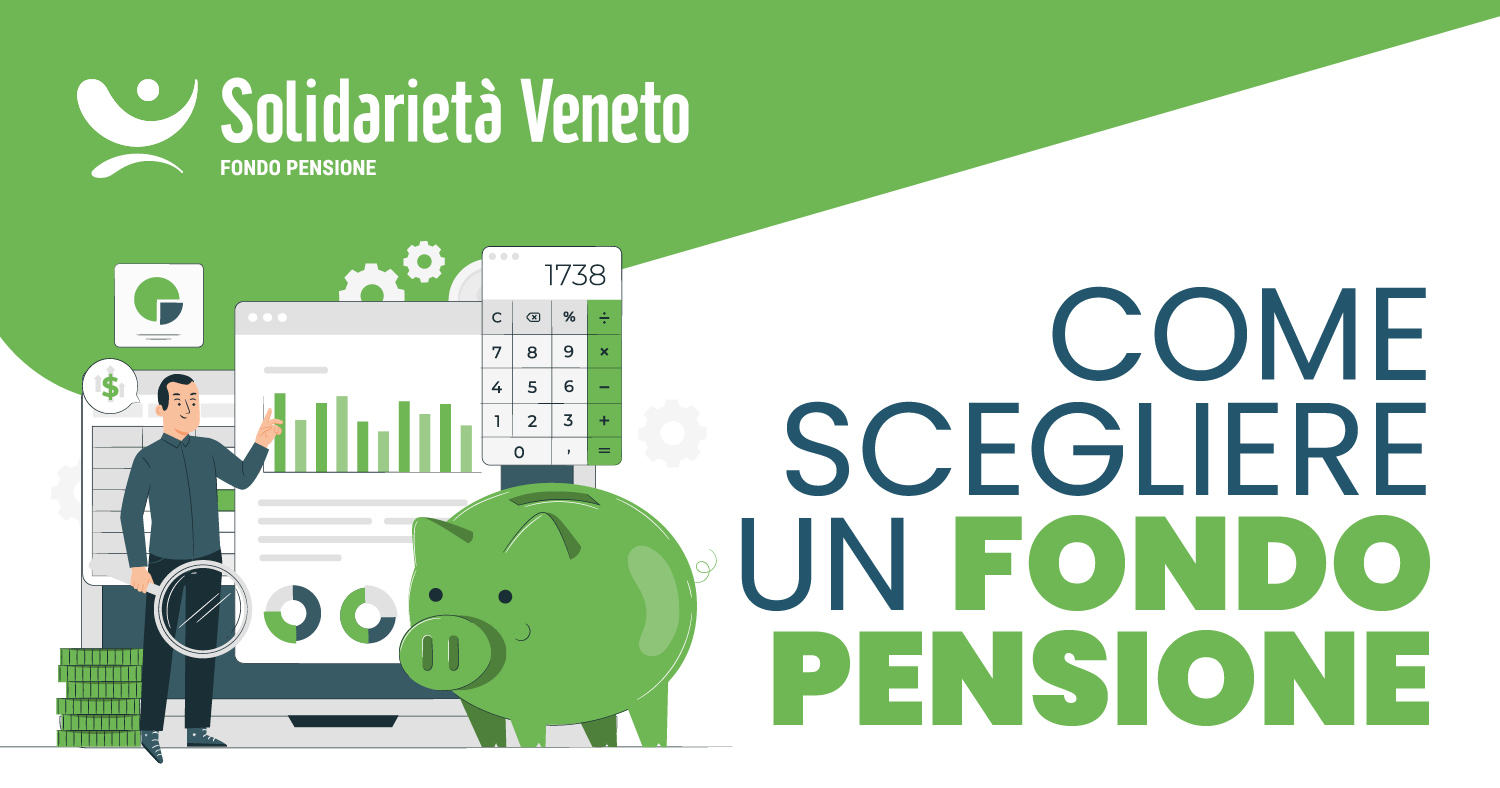 Guida alla Scelta di un Fondo Pensione: Cosa Considerare e Come Decidere - Solidarietà Veneto ...